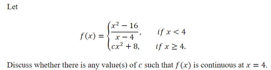 Solved Let f(x)={x−4x2−16,cx2+8, if x