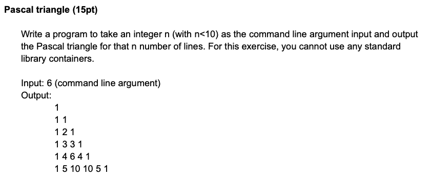 Solved Pascal triangle (15pt) Write a program to take an | Chegg.com