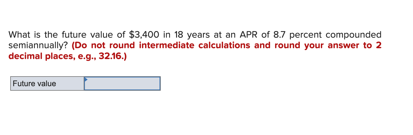 Solved What is the future value of $3,400 in 18 years at an | Chegg.com