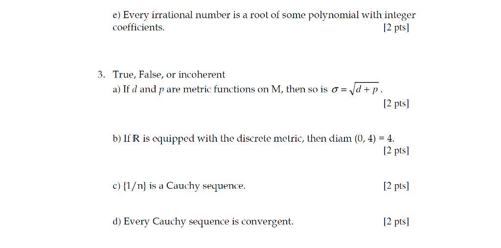 Solved e) Every irrational number is a root of some | Chegg.com