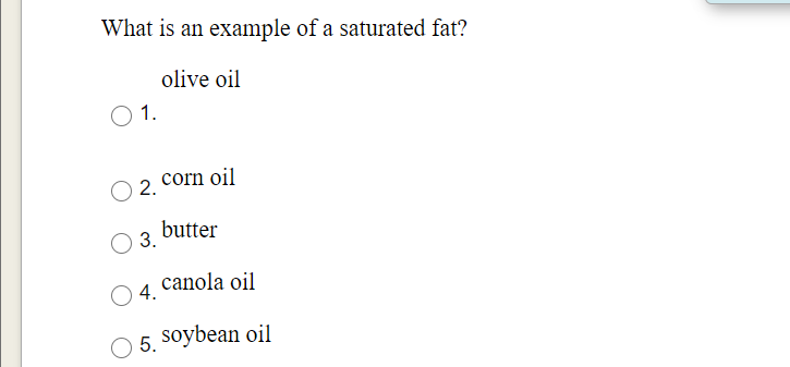 Solved What is an example of a saturated fat? olive oil O 1. | Chegg.com