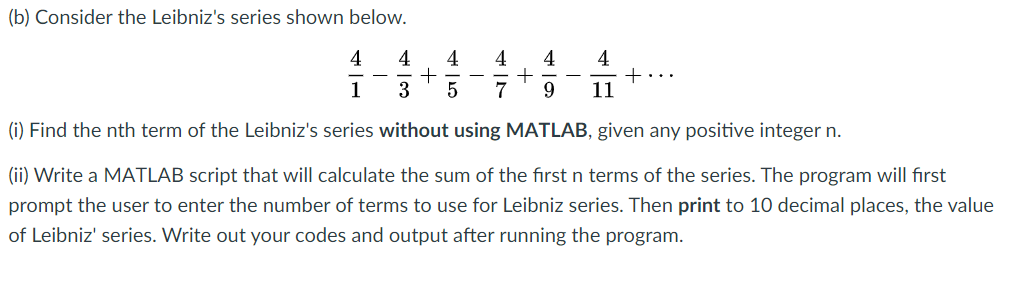 Solved (b) Consider the Leibniz's series shown below. 4 1 4 | Chegg.com
