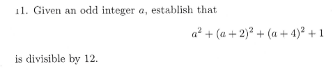 Solved 11. Given an odd integer a, establish that | Chegg.com