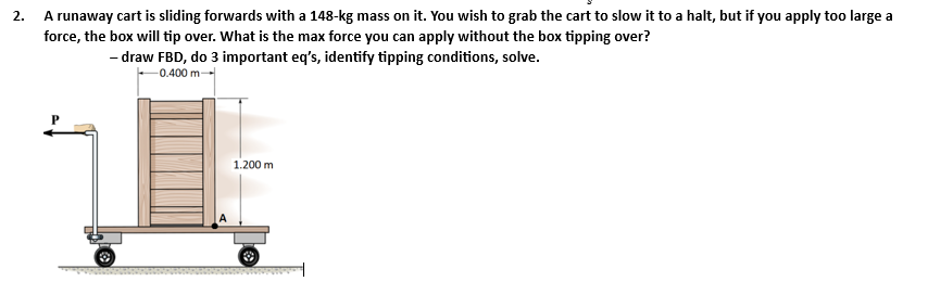 Solved 2. A runaway cart is sliding forwards with a 148-kg | Chegg.com