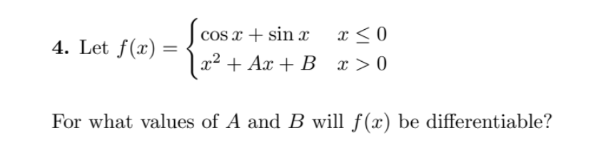 Solved COS X + sin x 4. Let f(x) = { x2 + Ax + B VIA I For | Chegg.com