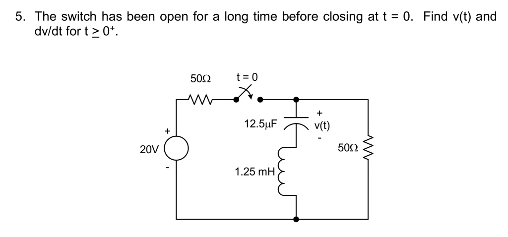 Solved 5. The switch has been open for a long time before | Chegg.com