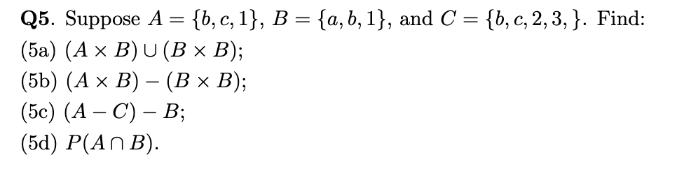 Solved Q5. Suppose A={b,c,1},B={a,b,1}, and | Chegg.com
