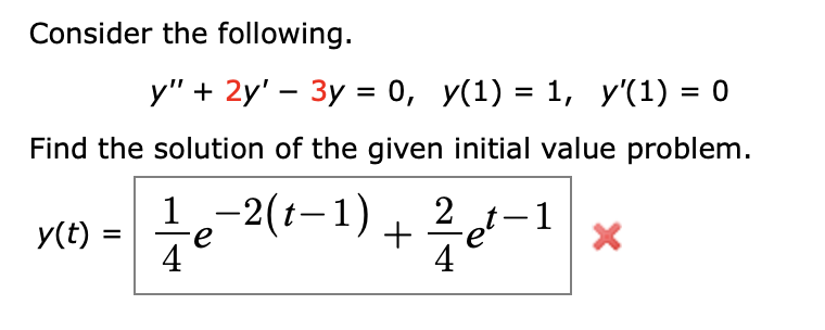Solved Consider the following. y'' + 2y' − 3y = 0, y(1) = 1, | Chegg.com