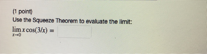 Solved (1 point) Use the Squeeze Theorem to evaluate the | Chegg.com