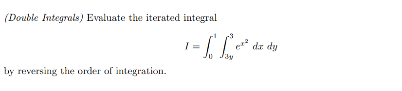 Solved (Double Integrals) Evaluate the iterated integral | Chegg.com