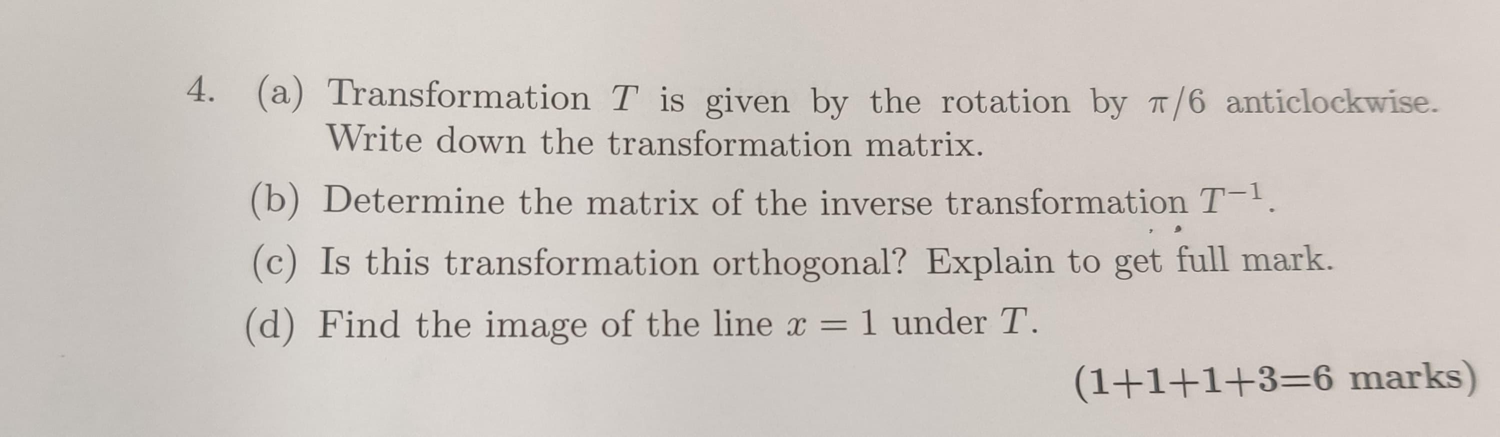 Solved 4. (a) Transformation T is given by the rotation by | Chegg.com