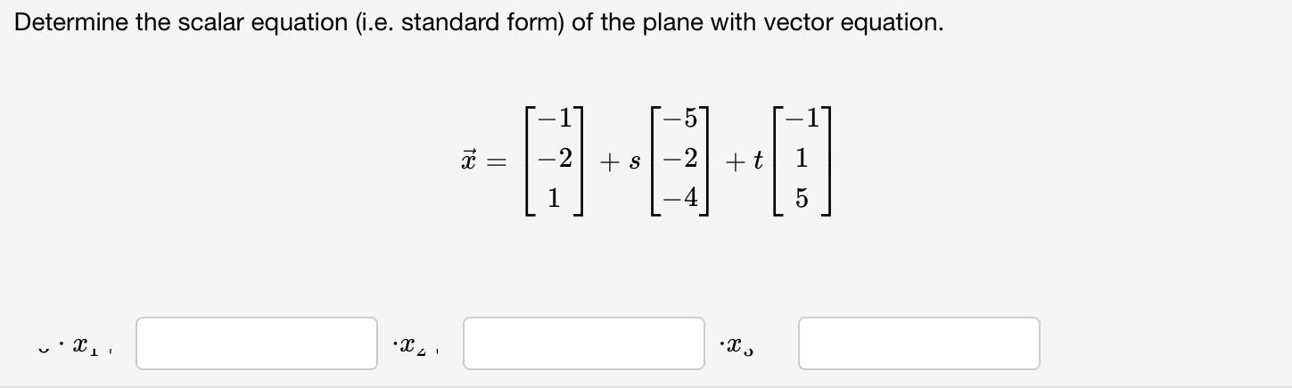 Determine the scalar equation (i.e. standard form) of | Chegg.com