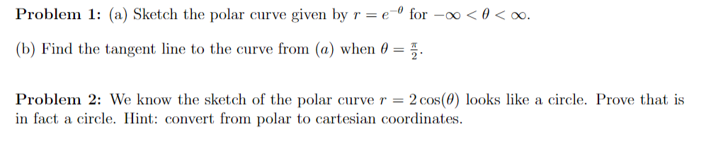 Solved Problem 1: (a) Sketch the polar curve given by r=e−θ | Chegg.com