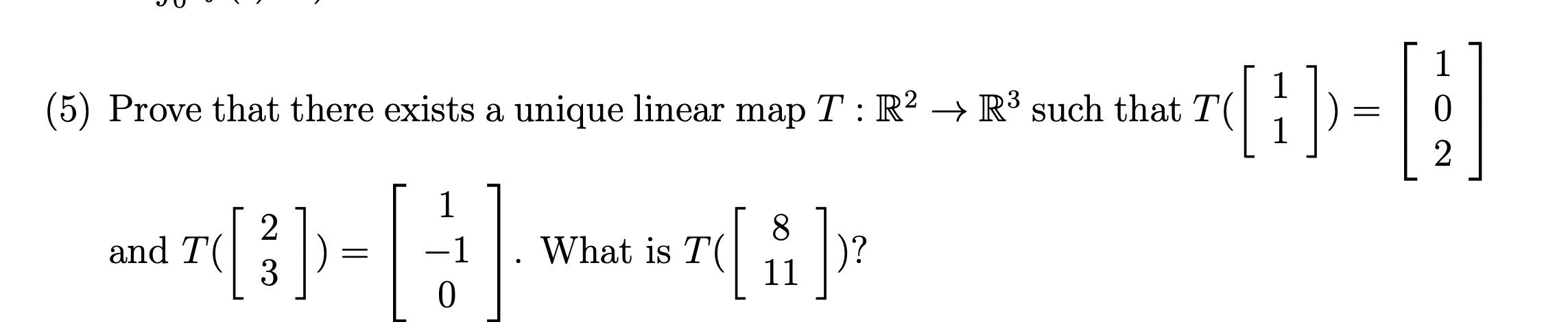 Solved (5) Prove that there exists a unique linear map | Chegg.com