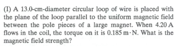 Solved (I) A 13.0-cm-diameter circular loop of wire is | Chegg.com