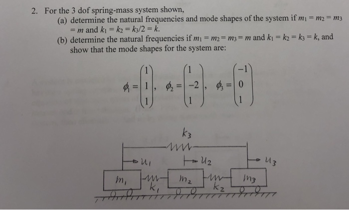 Solved 2. For the 3 dof spring-mass system shown, (a) | Chegg.com