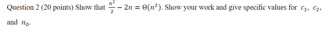 Solved Show that n22-2n=Θ(n2). ﻿Show your work and give | Chegg.com