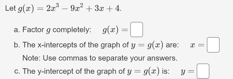 Solved Let g(x) = 2x3 – 9x2 + 3x + 4. a. Factor g | Chegg.com