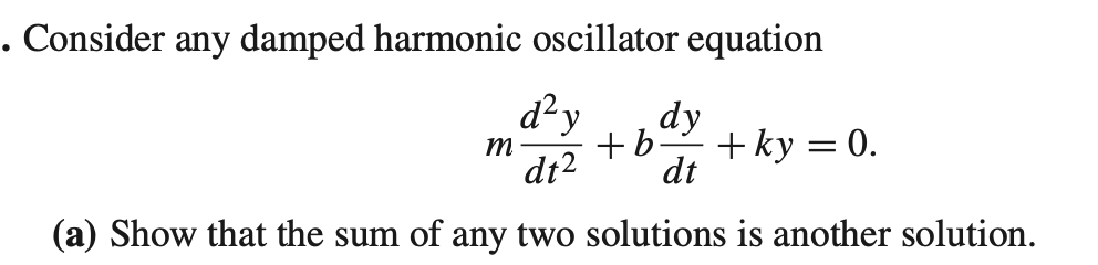 Solved Consider any damped harmonic oscillator equation | Chegg.com