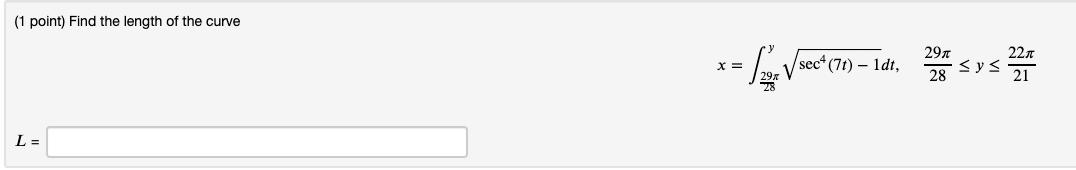 Solved (1 point) Find the length of the curve X = S: Vsec* | Chegg.com