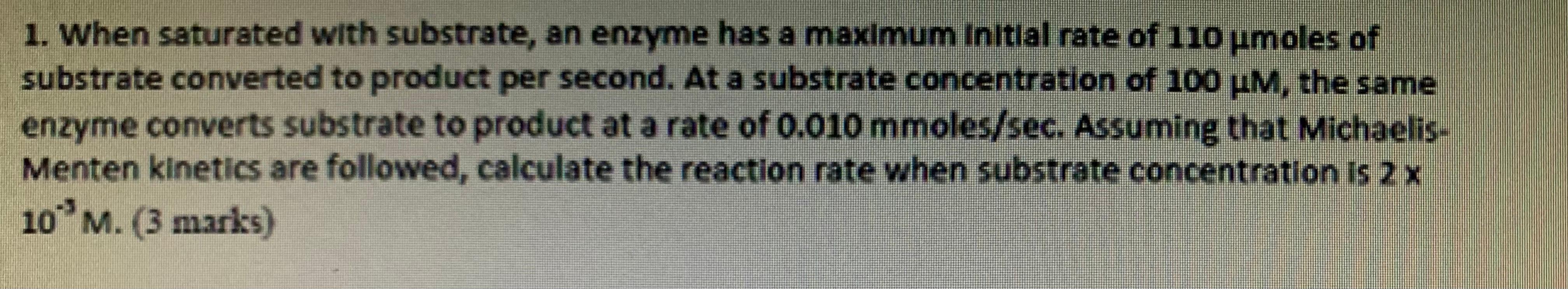 Solved 1. When saturated with substrate, an enzyme has a | Chegg.com