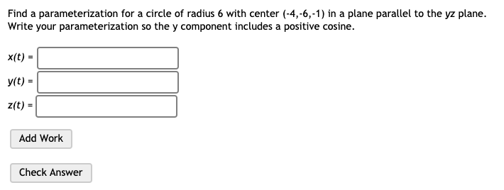 Solved Find a parameterization for a circle of radius 6 with | Chegg.com