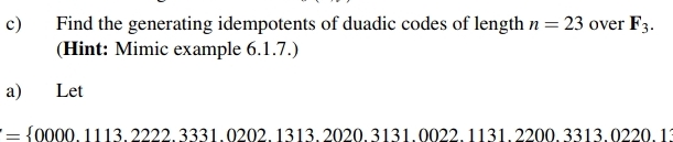 c) Find the generating idempotents of duadic codes of | Chegg.com