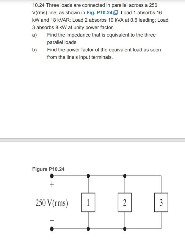 Solved 10.24 Three loads are connected in parallel across a | Chegg.com