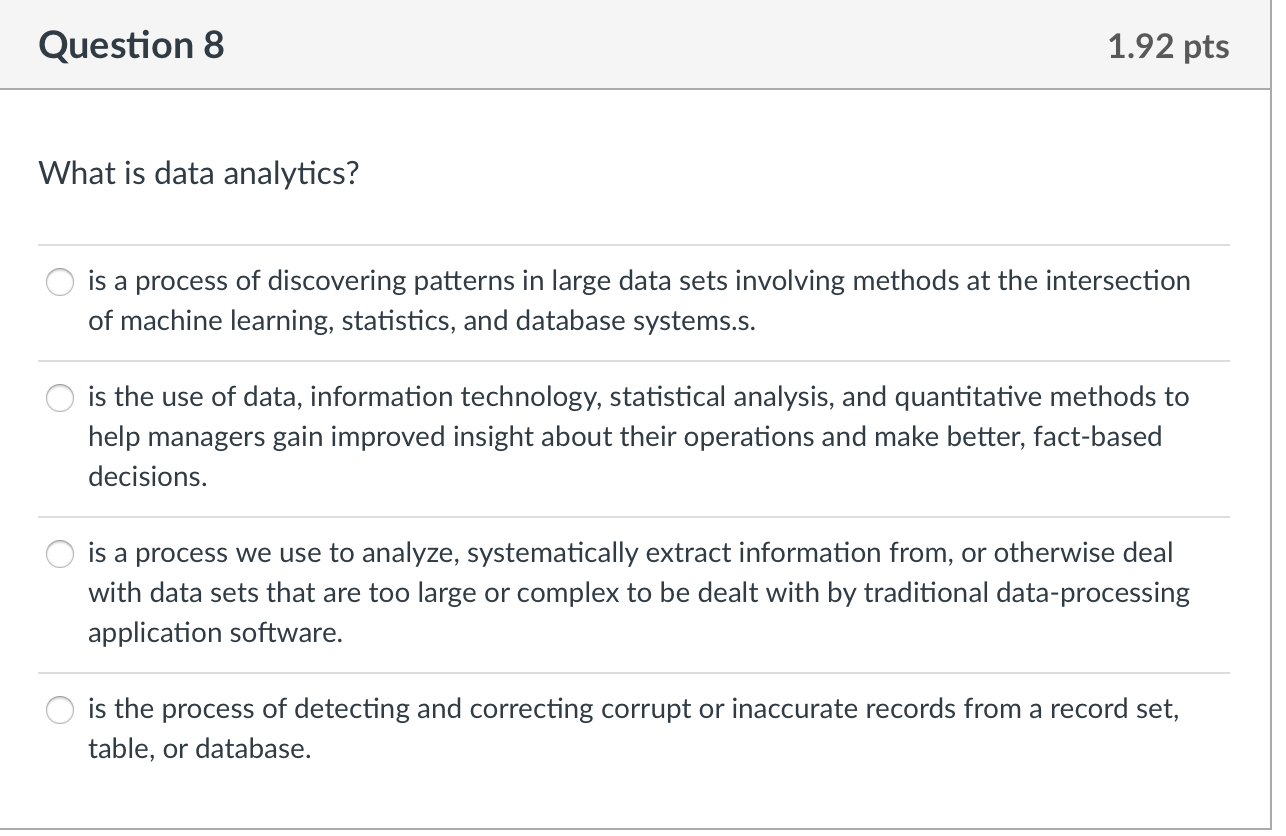 Solved Question 8 1.92 pts What is data analytics? is a | Chegg.com