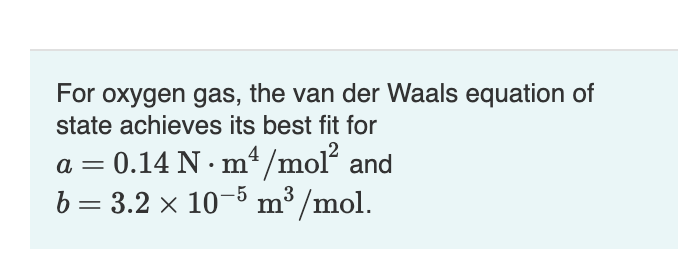 Solved For oxygen gas, the van der Waals equation of state | Chegg.com
