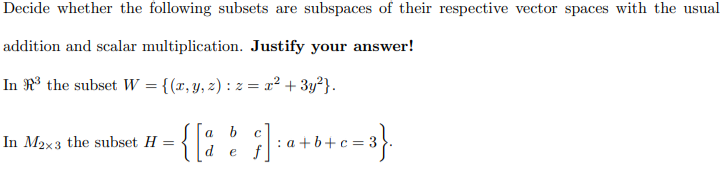Solved Decide whether the following subsets are subspaces of | Chegg.com
