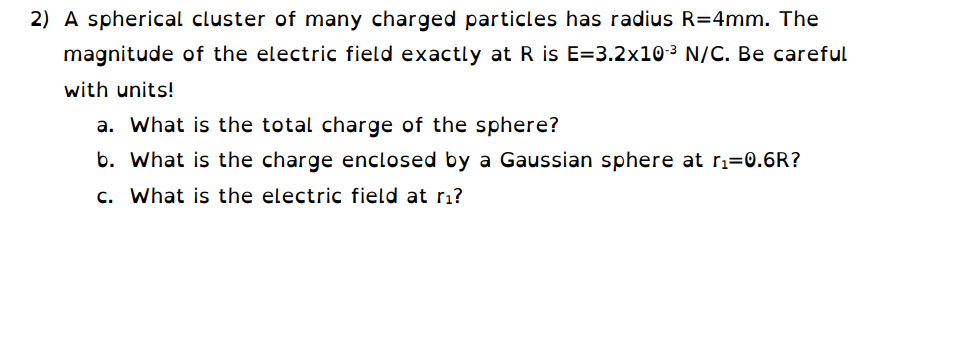 Solved 2) A spherical cluster of many charged particles has | Chegg.com