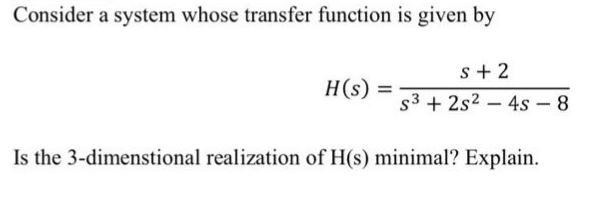 Solved Consider a system whose transfer function is given by | Chegg.com