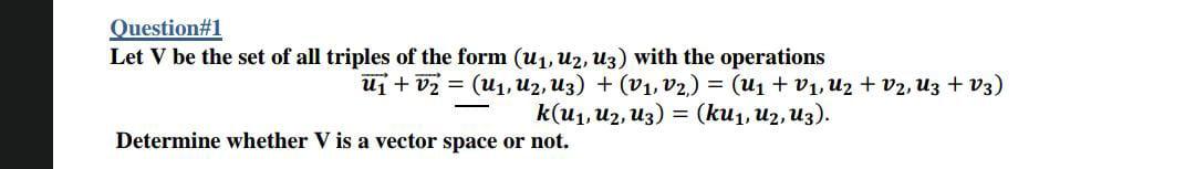 Solved Question \#1 Let V be the set of all triples of the | Chegg.com