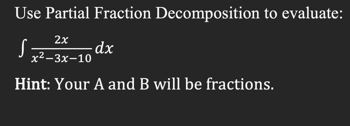 Solved Use Partial Fraction Decomposition to evaluate: | Chegg.com