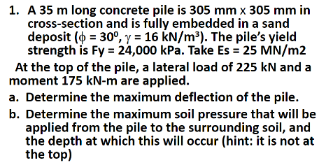 Solved 1. A 35 m long concrete pile is 305 mm×305 mm in | Chegg.com