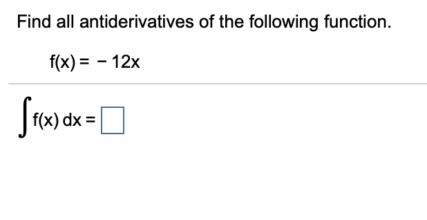 Solved Find all antiderivatives of the following function. | Chegg.com