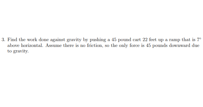 Solved 3. Find the work done against gravity by pushing a 45 | Chegg.com