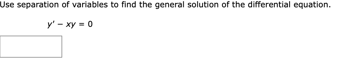 Solved Use separation of variables to find the general | Chegg.com