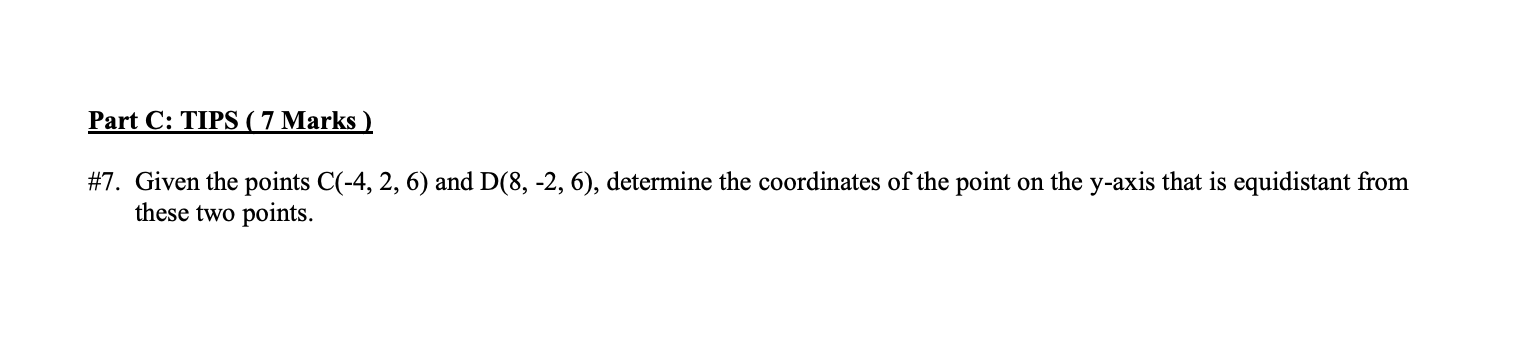 Solved #7. Given the points C(−4,2,6) and D(8,−2,6), | Chegg.com
