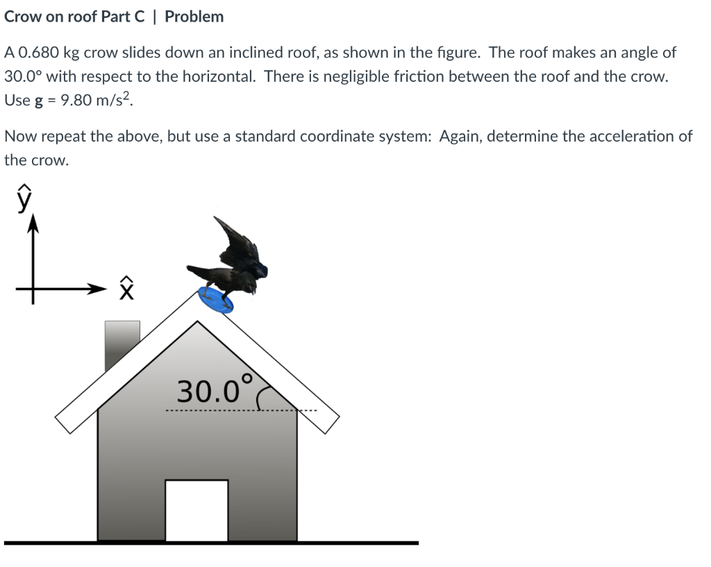 Solved Crow on roof Part C Problem A 0.680 kg crow slides | Chegg.com