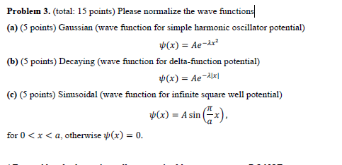 Solved Problem 3. (total: 15 points) Please normalize the | Chegg.com