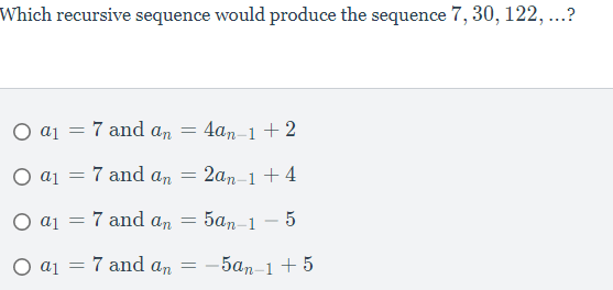 Solved Which recursive sequence would produce the sequence | Chegg.com