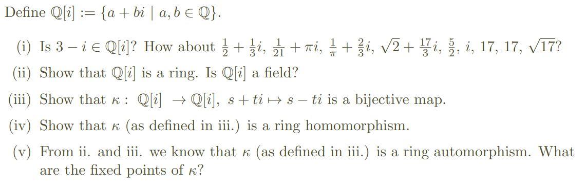 Solved Define Q[i] = {a + bi | a, b € Q}. (i) Is 3 − i ¤ | Chegg.com