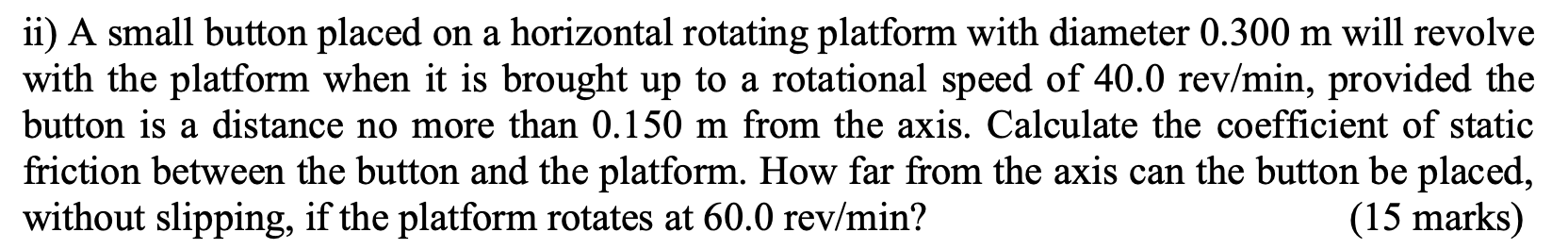 Solved A small button placed on a horizontal rotating | Chegg.com