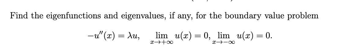 Solved Find the eigenfunctions and eigenvalues, if any, for | Chegg.com