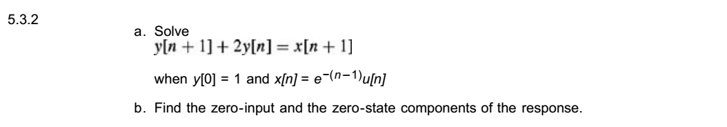 Solved 5 3 2 A Solve Y[n 1] 2y[n] X[n 1] When Y[0]
