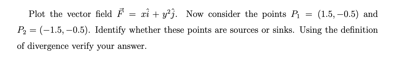 Solved Plot the vector field F=xi^+y2j^. Now consider the | Chegg.com