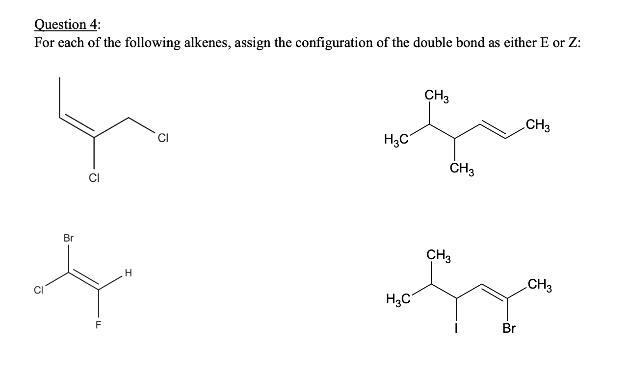 Solved Question 4: For each of the following alkenes, assign | Chegg.com