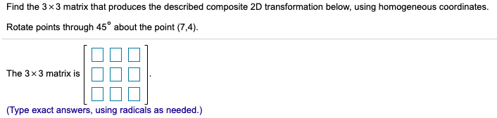 Solved Find the 3 x 3 matrix that produces the described | Chegg.com